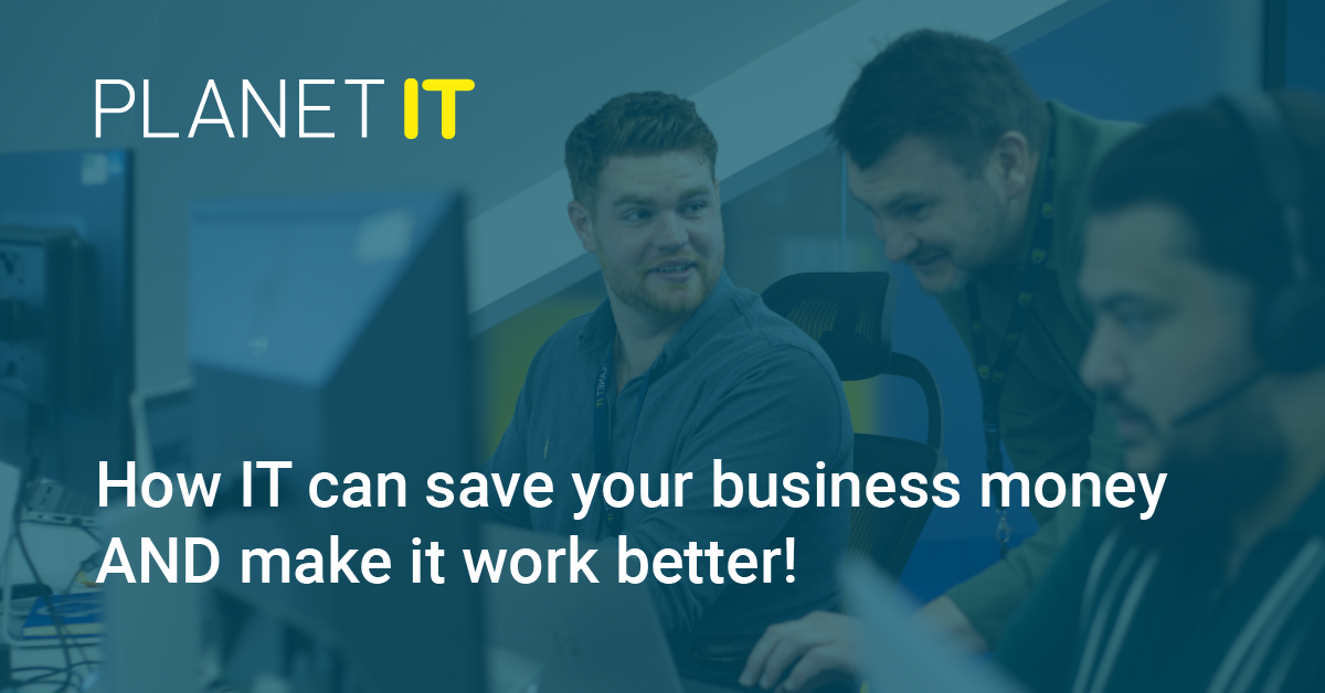 How IT Can Save Your Business Money and Make It Work Better